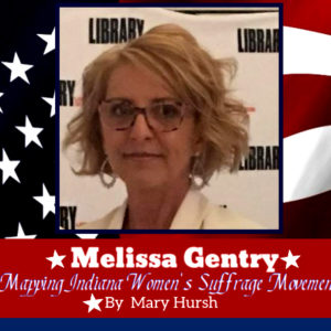 Melissa Gentry-Mapping Indiana Women’s Suffrage Movement - Chautauqua ...